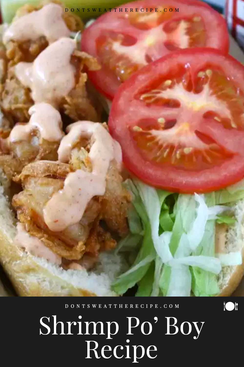 Shrimp Po'Boy - Don't Sweat The Recipe