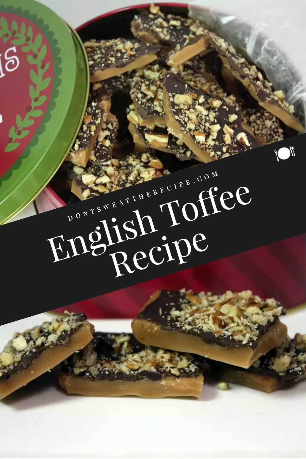 Best English Toffee Recipe - Don't Sweat The Recipe