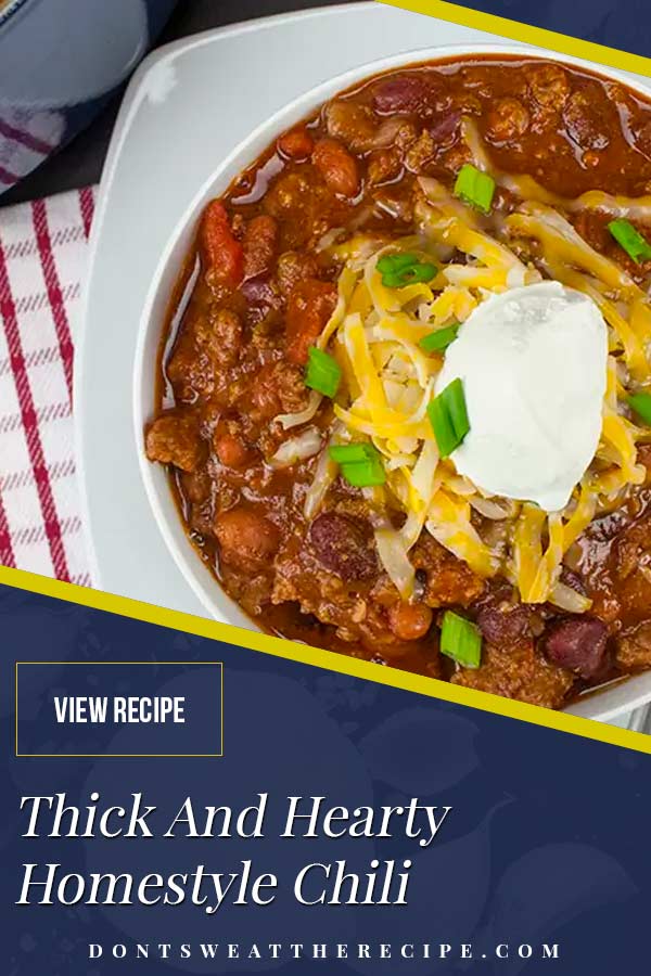 Thick and Hearty Homestyle Chili Recipe - Don't Sweat The Recipe