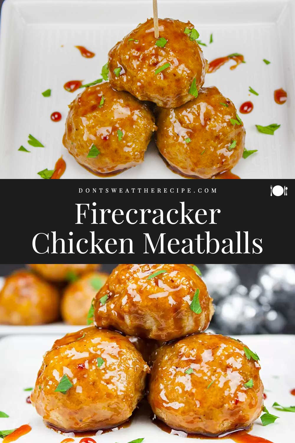 Firecracker Chicken Meatballs - Don't Sweat The Recipe