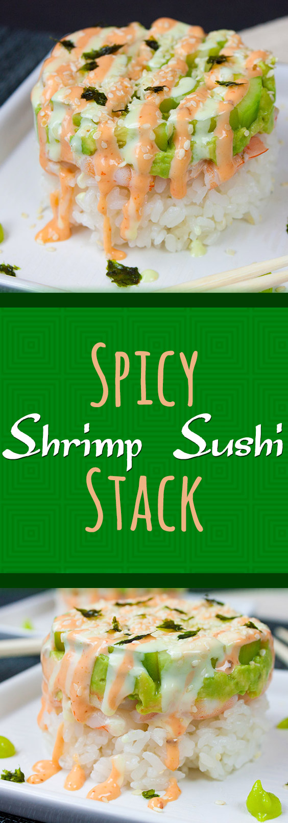 Spicy Shrimp Sushi Stack - Don't Sweat The Recipe