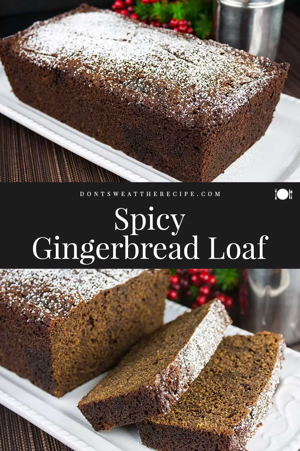 Spicy Gingerbread Loaf - Don't Sweat The Recipe