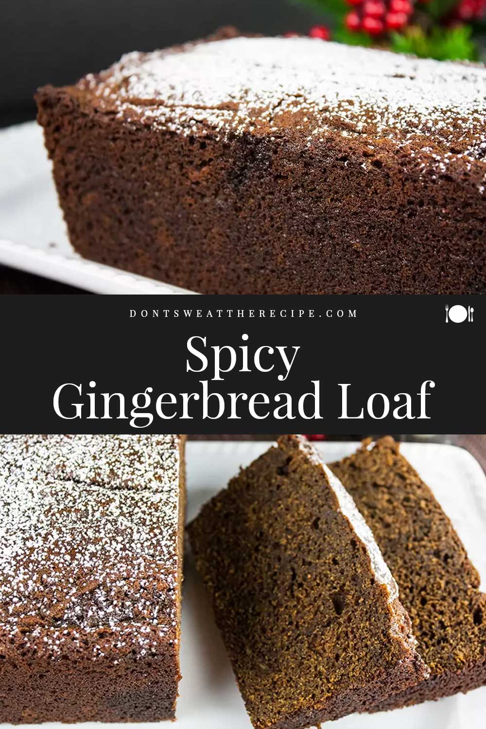 Spicy Gingerbread Loaf - Don't Sweat The Recipe