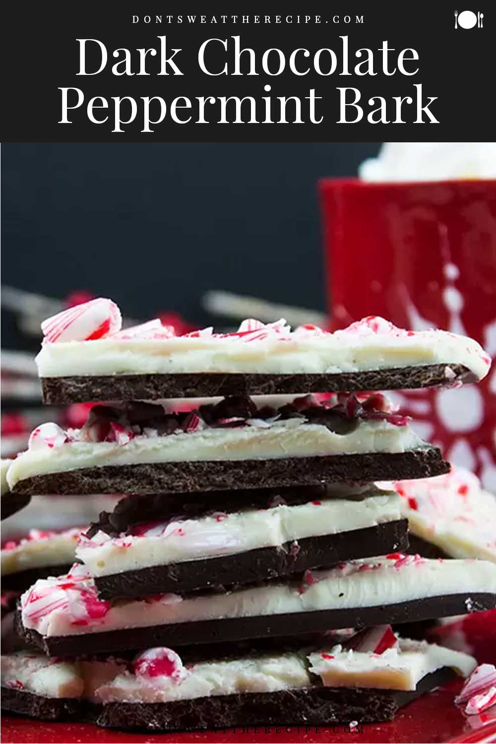 Easy Homemade Dark Chocolate Peppermint Bark - Don't Sweat The Recipe