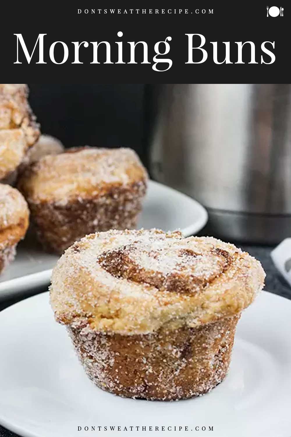 Morning Buns - Don't Sweat The Recipe