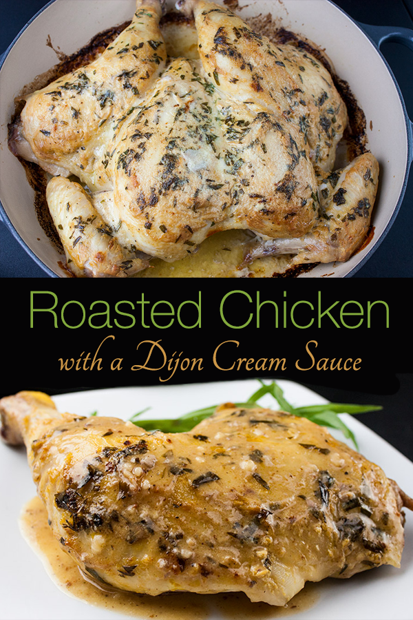 Roasted Chicken With Dijon Cream Sauce Dont Sweat The Recipe