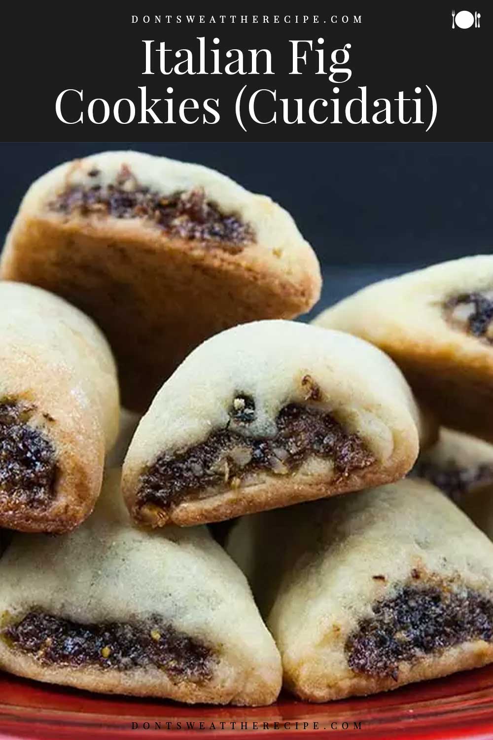 Italian Fig Cookies (Cucidati) - Don't Sweat The Recipe
