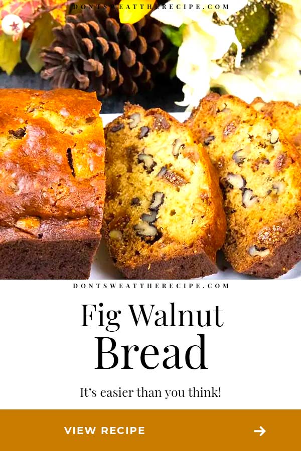 Walnut Fig Bread - Don't Sweat The Recipe