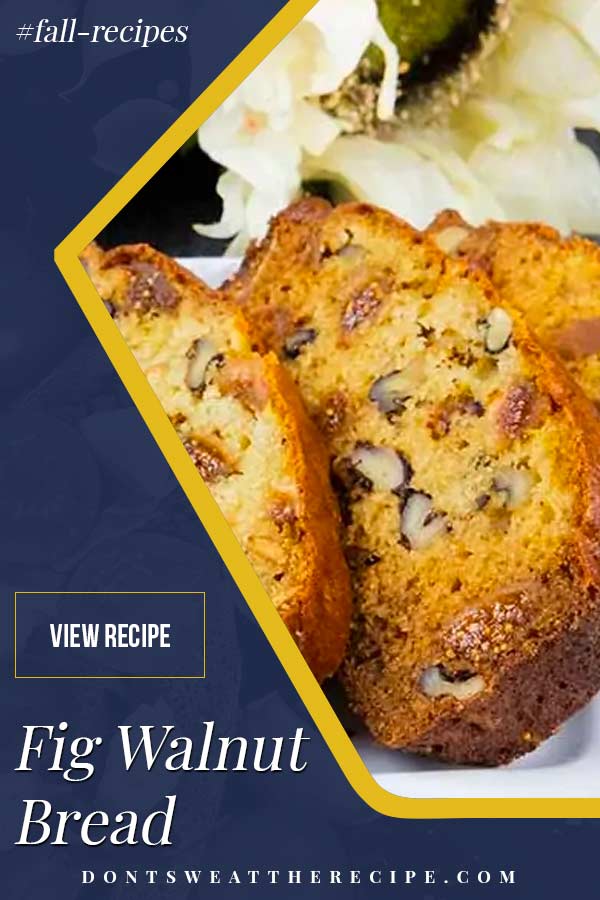 Walnut Fig Bread - Don't Sweat The Recipe