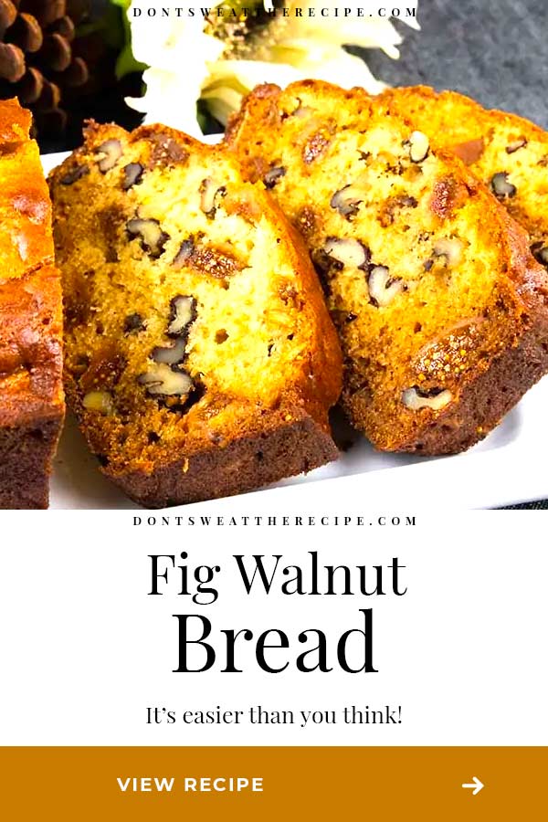 Walnut Fig Bread - Don't Sweat The Recipe