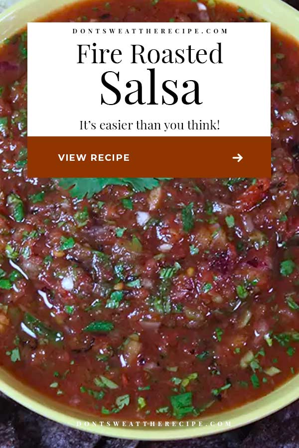 Easy Homemade Fire Roasted Salsa (5 Minute) - Don't Sweat The Recipe