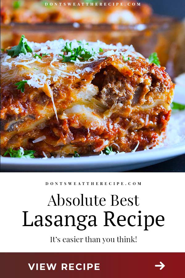 Absolute Best Ever Lasagna Recipe - Don't Sweat The Recipe