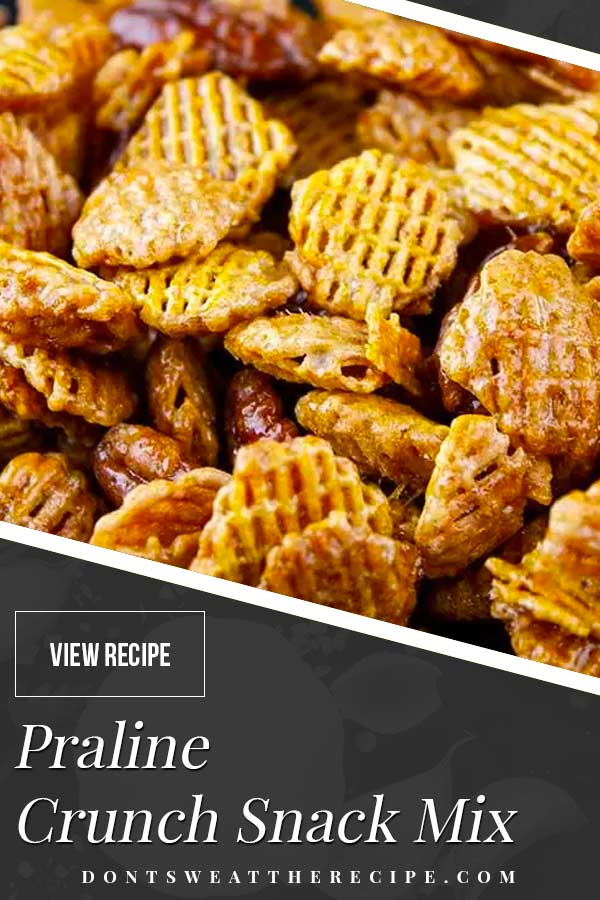 Praline Crunch Snack Mix - Don't Sweat The Recipe