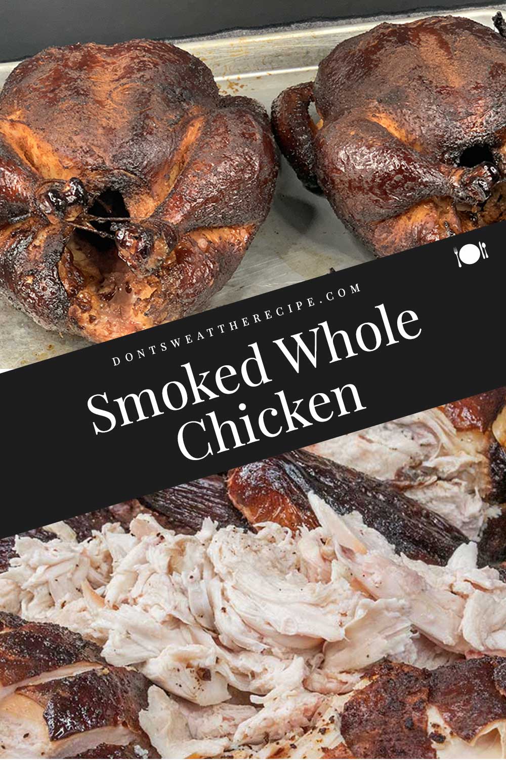 How To Smoke A Whole Chicken - Don't Sweat The Recipe
