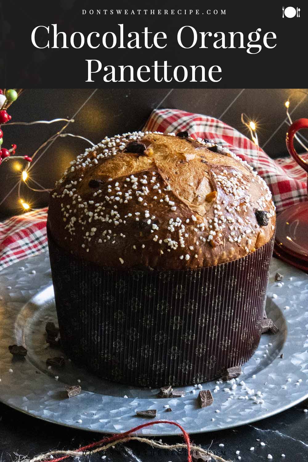 Chocolate Orange Panettone Recipe - Don't Sweat The Recipe