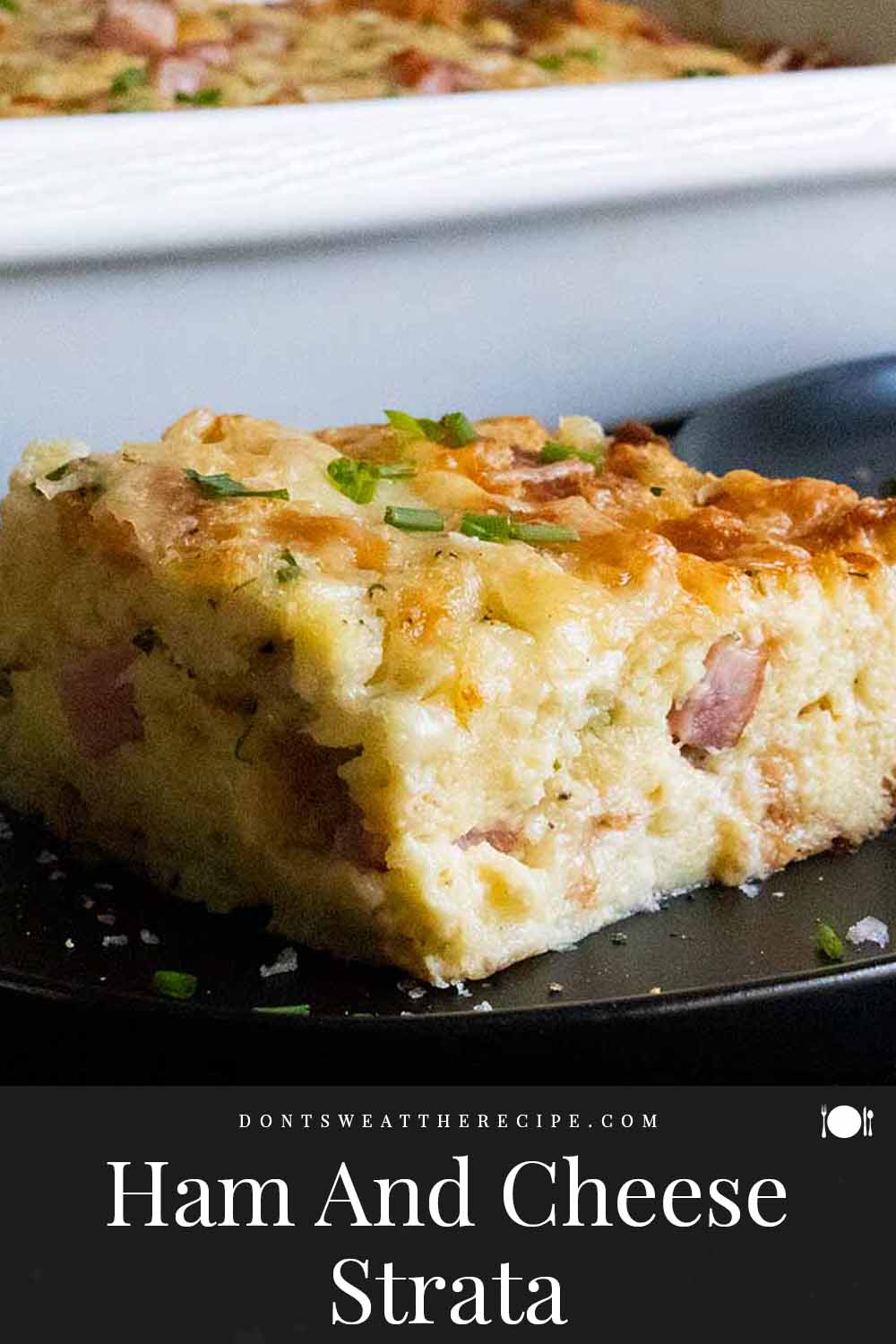 Ham and Cheese Strata - Don't Sweat The Recipe