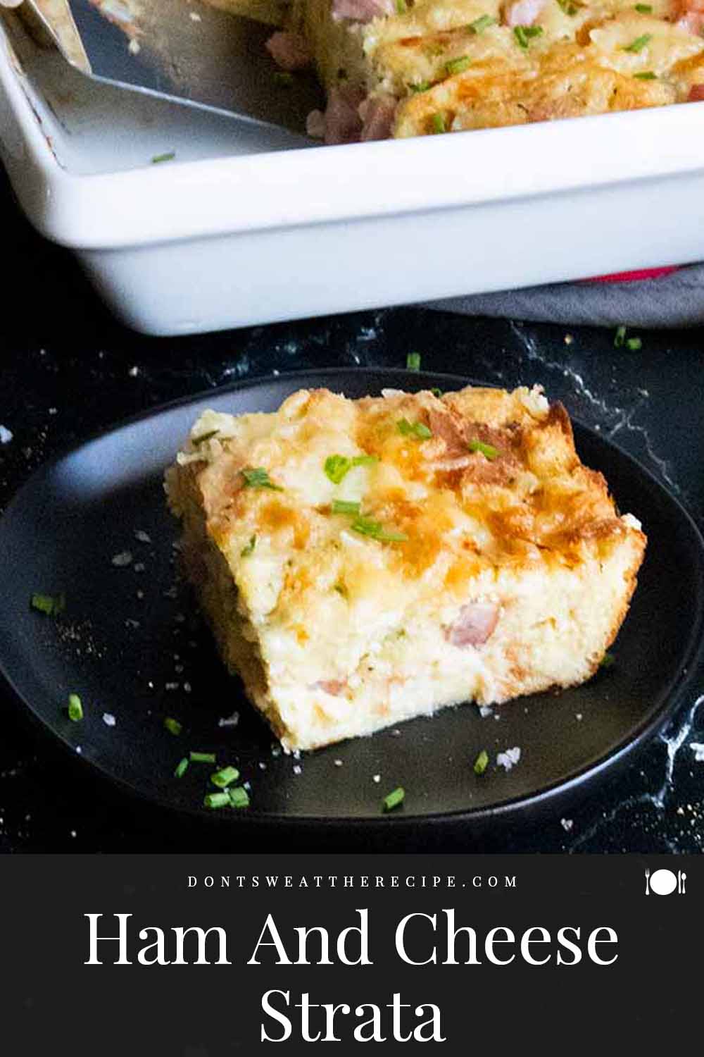 Ham and Cheese Strata - Don't Sweat The Recipe