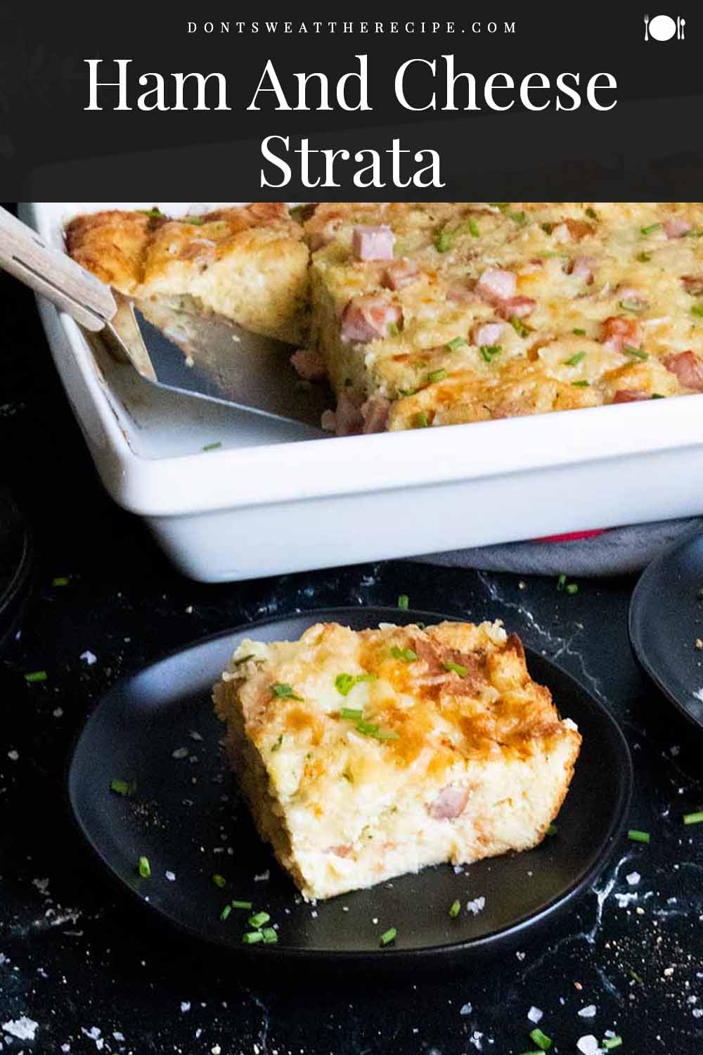 Ham and Cheese Strata - Don't Sweat The Recipe