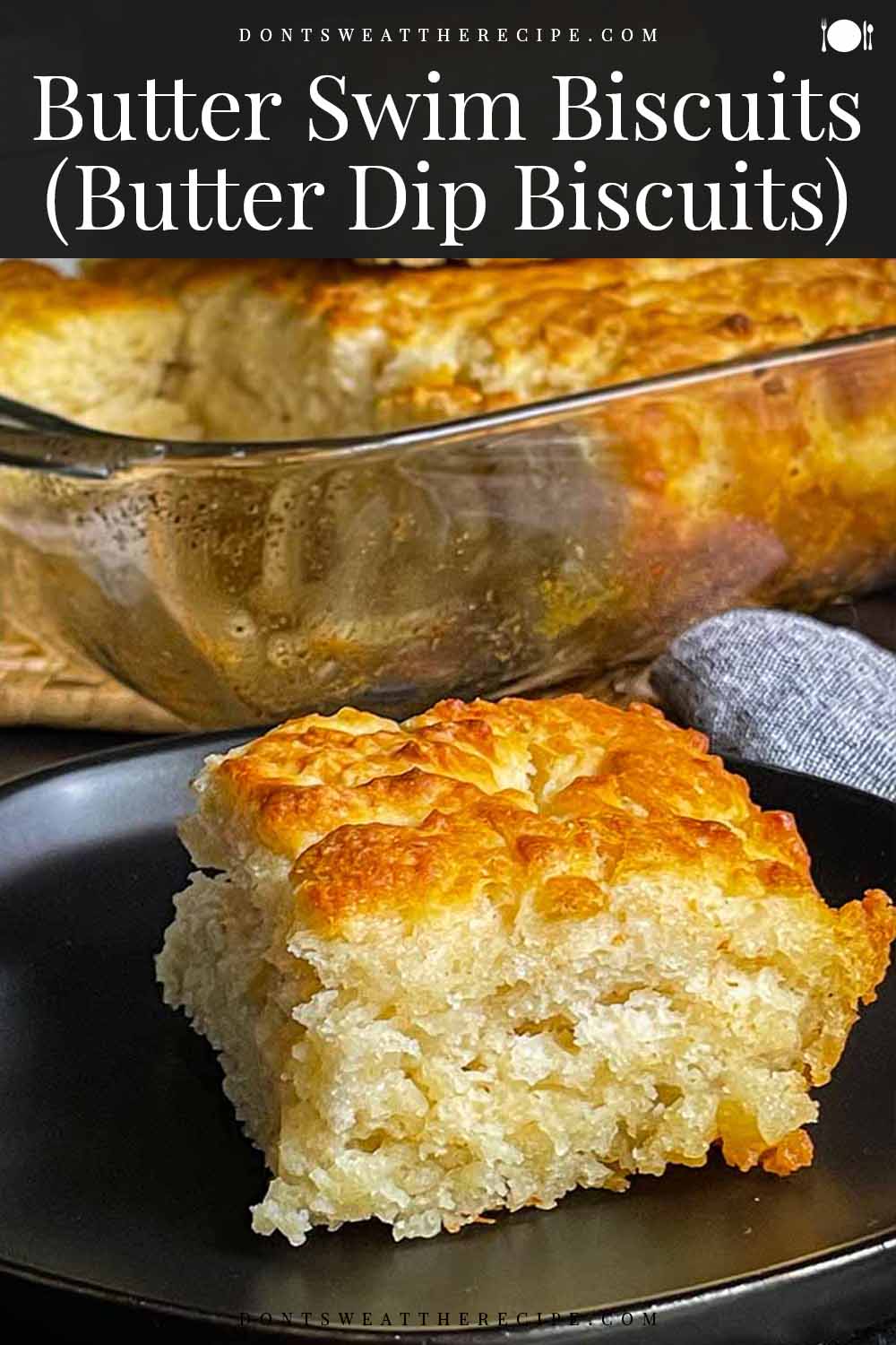 Easy Homemade Butter Swim Biscuits - Don't Sweat The Recipe