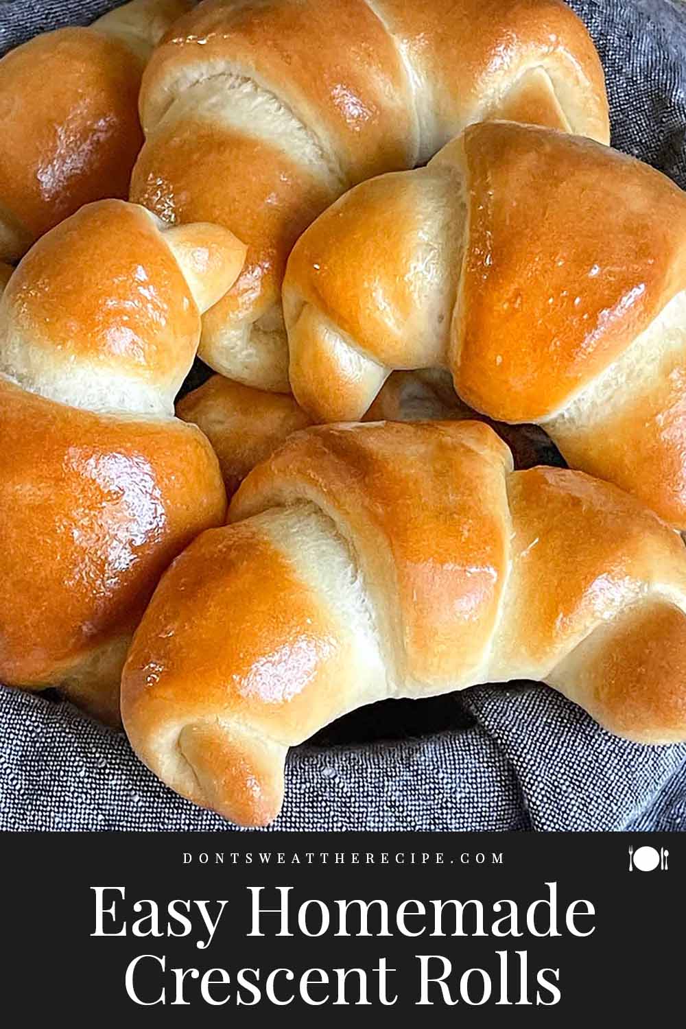 Easy Homemade Crescent Rolls - Don't Sweat The Recipe