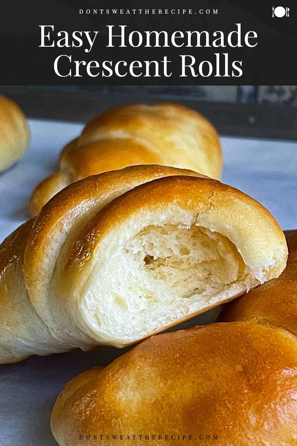 Easy Homemade Crescent Rolls - Don't Sweat The Recipe