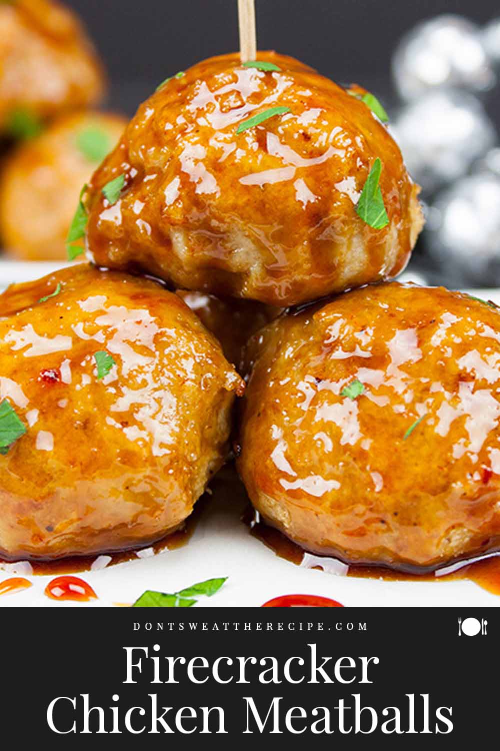 Firecracker Chicken Meatballs - Don't Sweat The Recipe