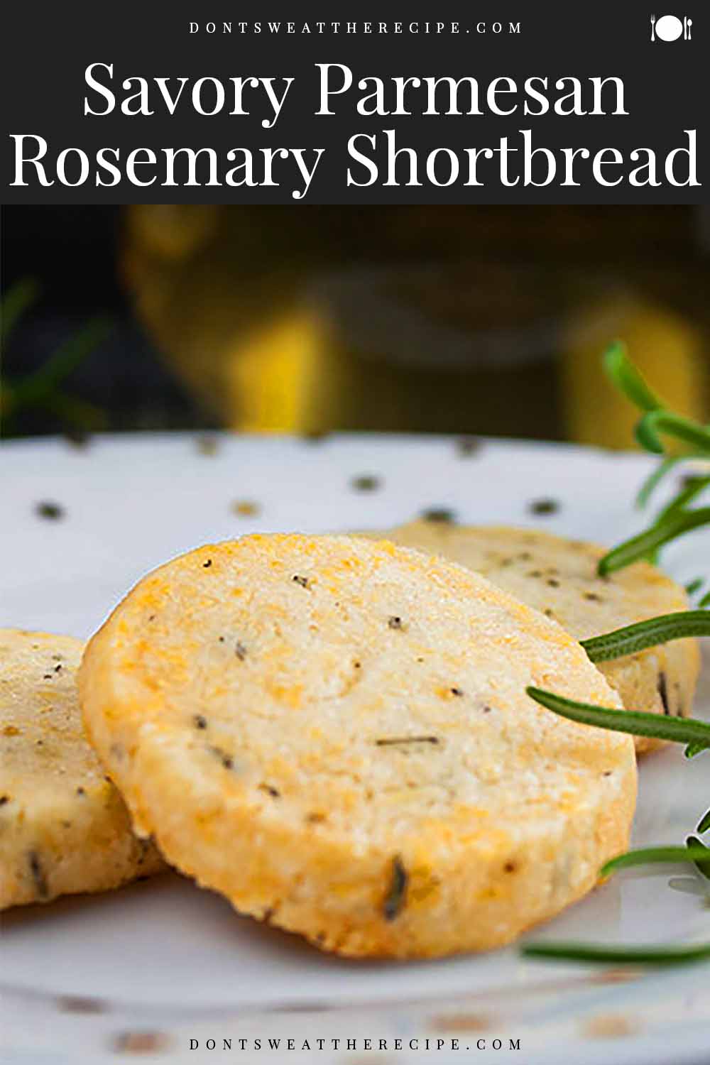 Savory Parmesan Rosemary Shortbread - Don't Sweat The Recipe