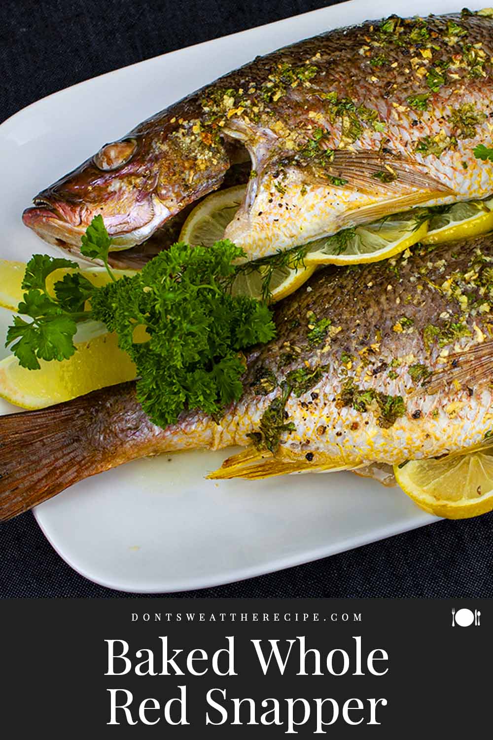 Baked Whole Red Snapper - Don't Sweat The Recipe