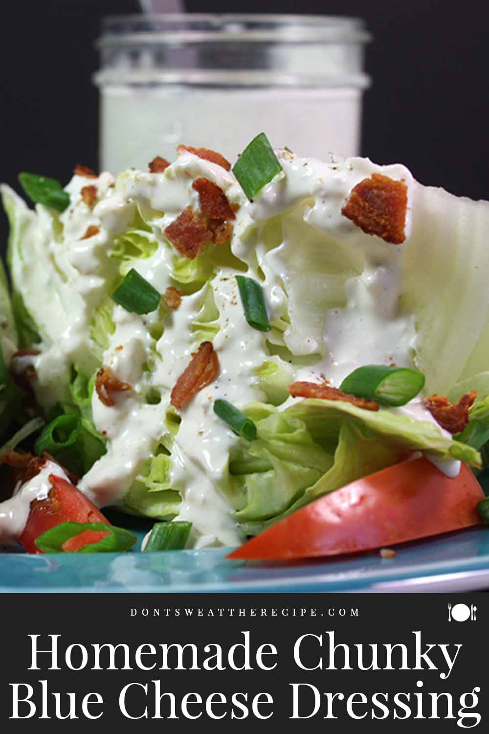 Best Homemade Chunky Blue Cheese Dressing - Don't Sweat The Recipe