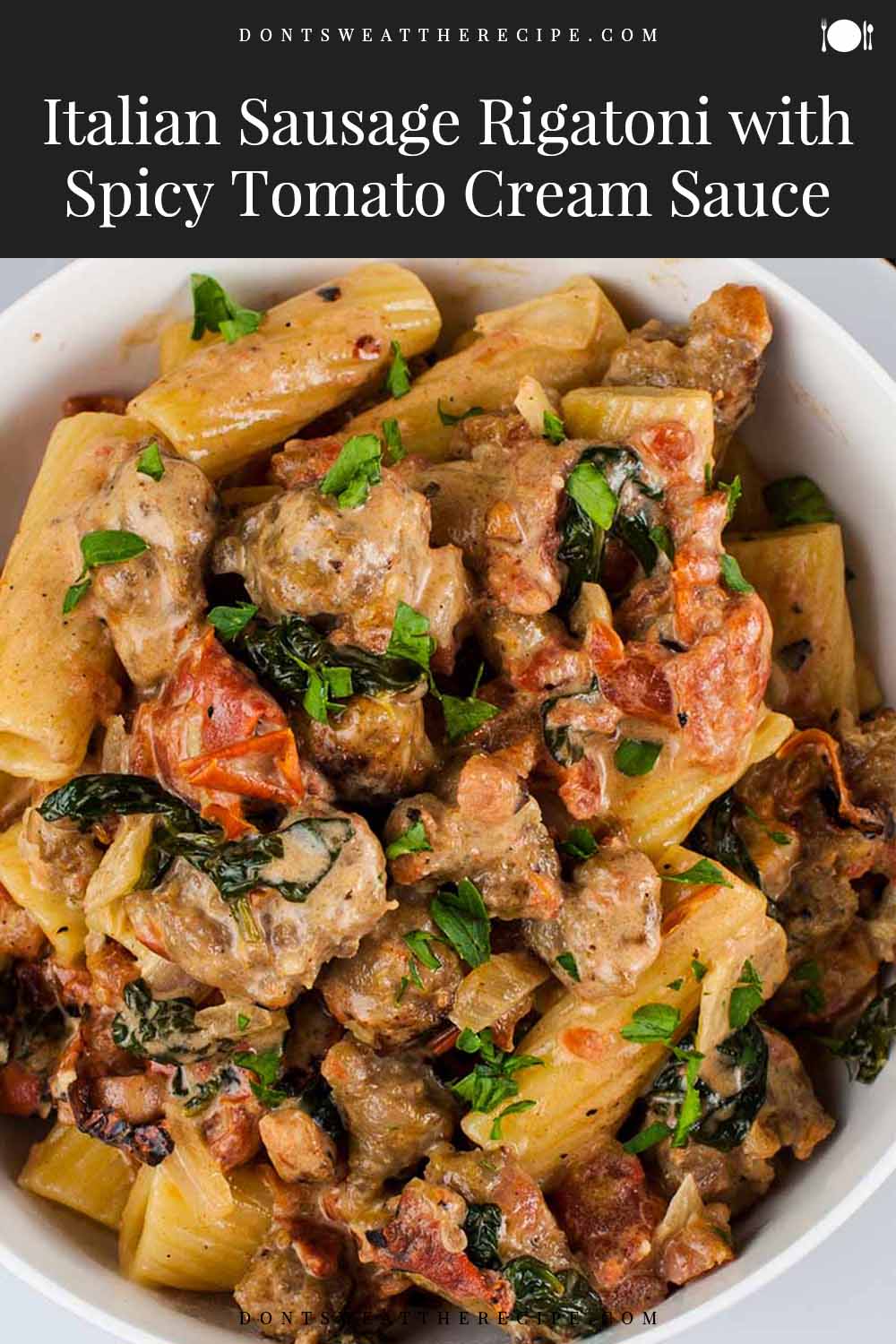 Italian Sausage Rigatoni with Spicy Tomato Cream Sauce - Don't Sweat ...