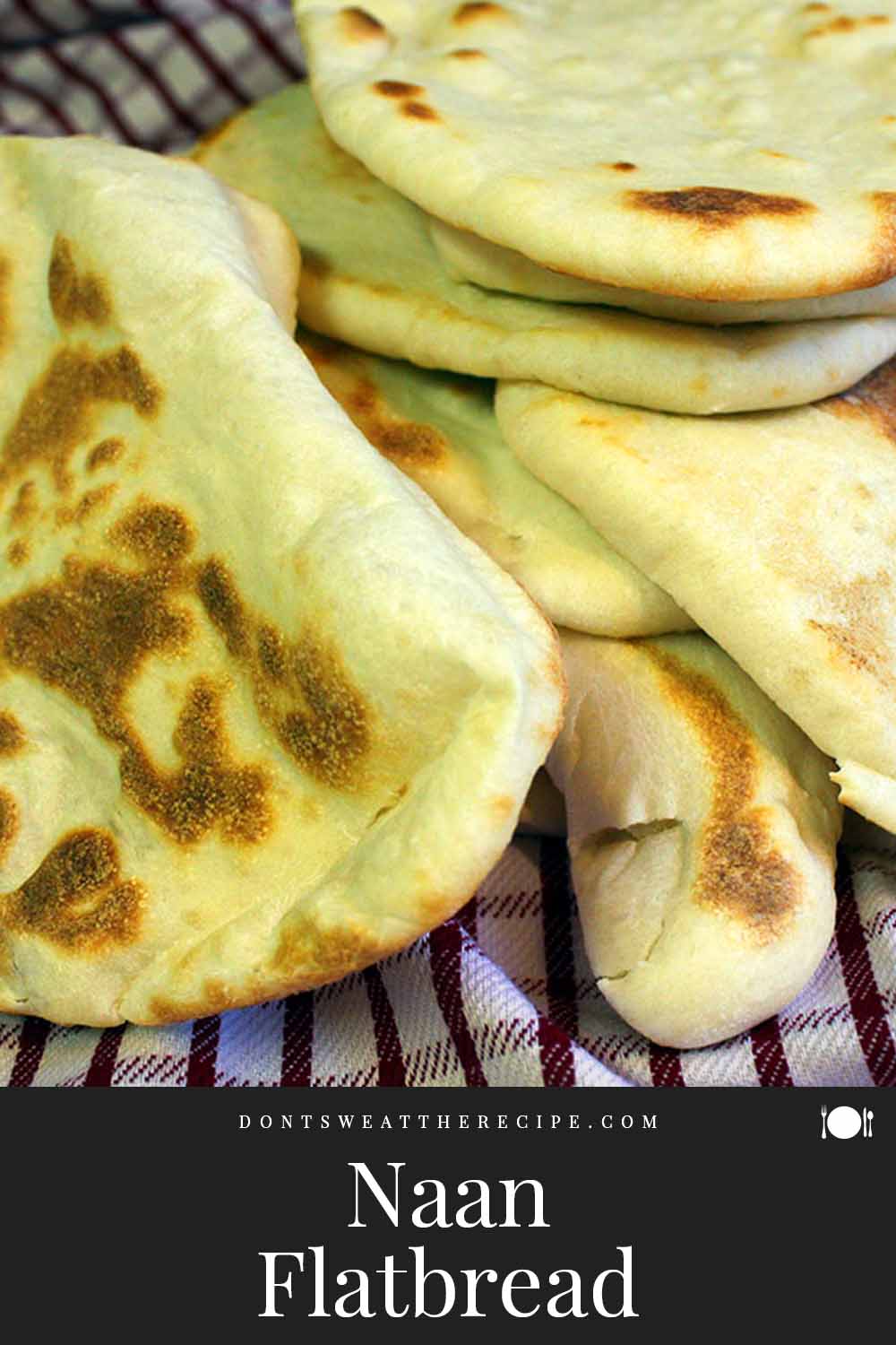 Naan Flatbread Recipe (fluffy and chewy) - Don't Sweat The Recipe