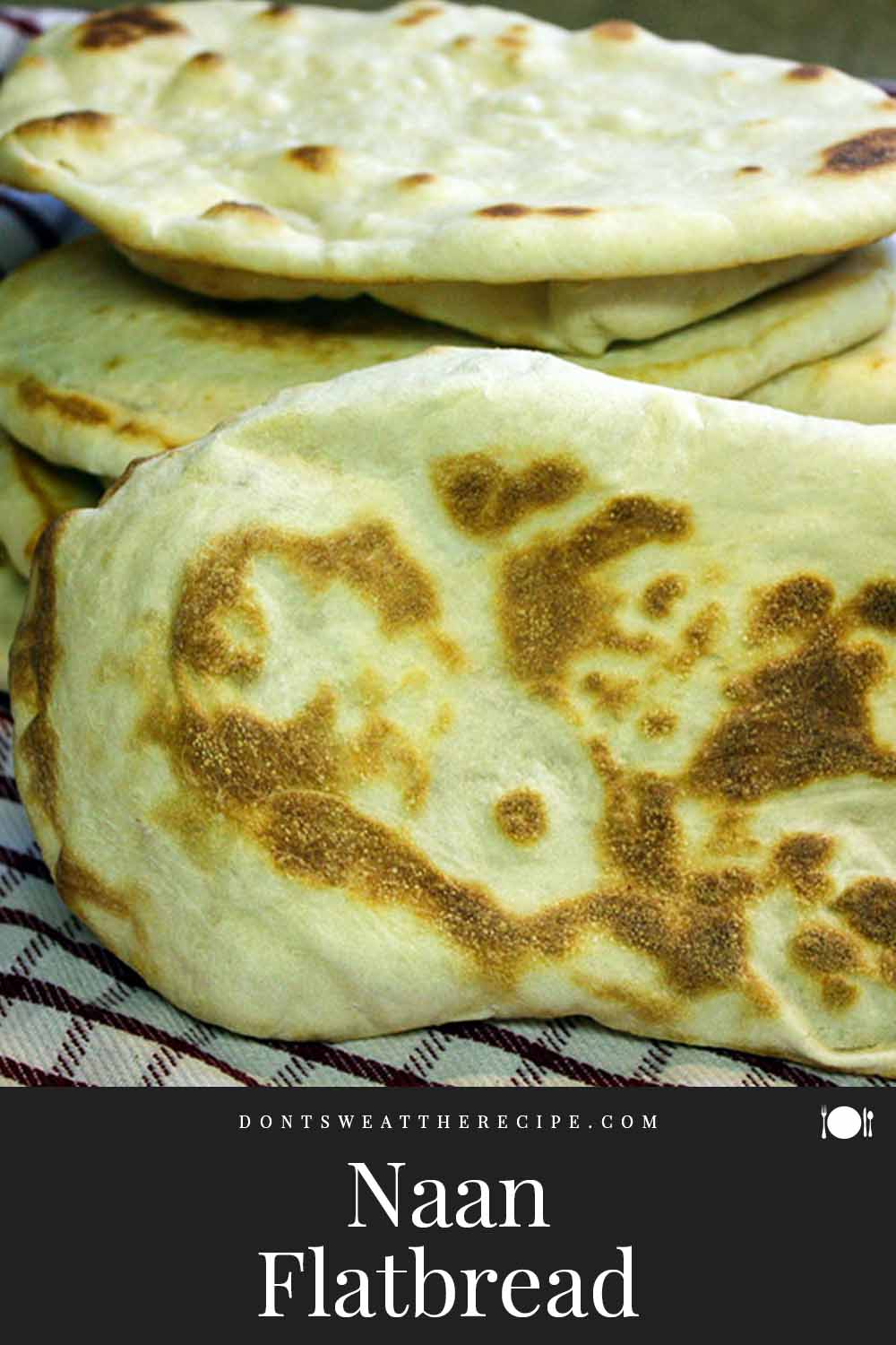 Naan Flatbread Recipe (fluffy and chewy) - Don't Sweat The Recipe