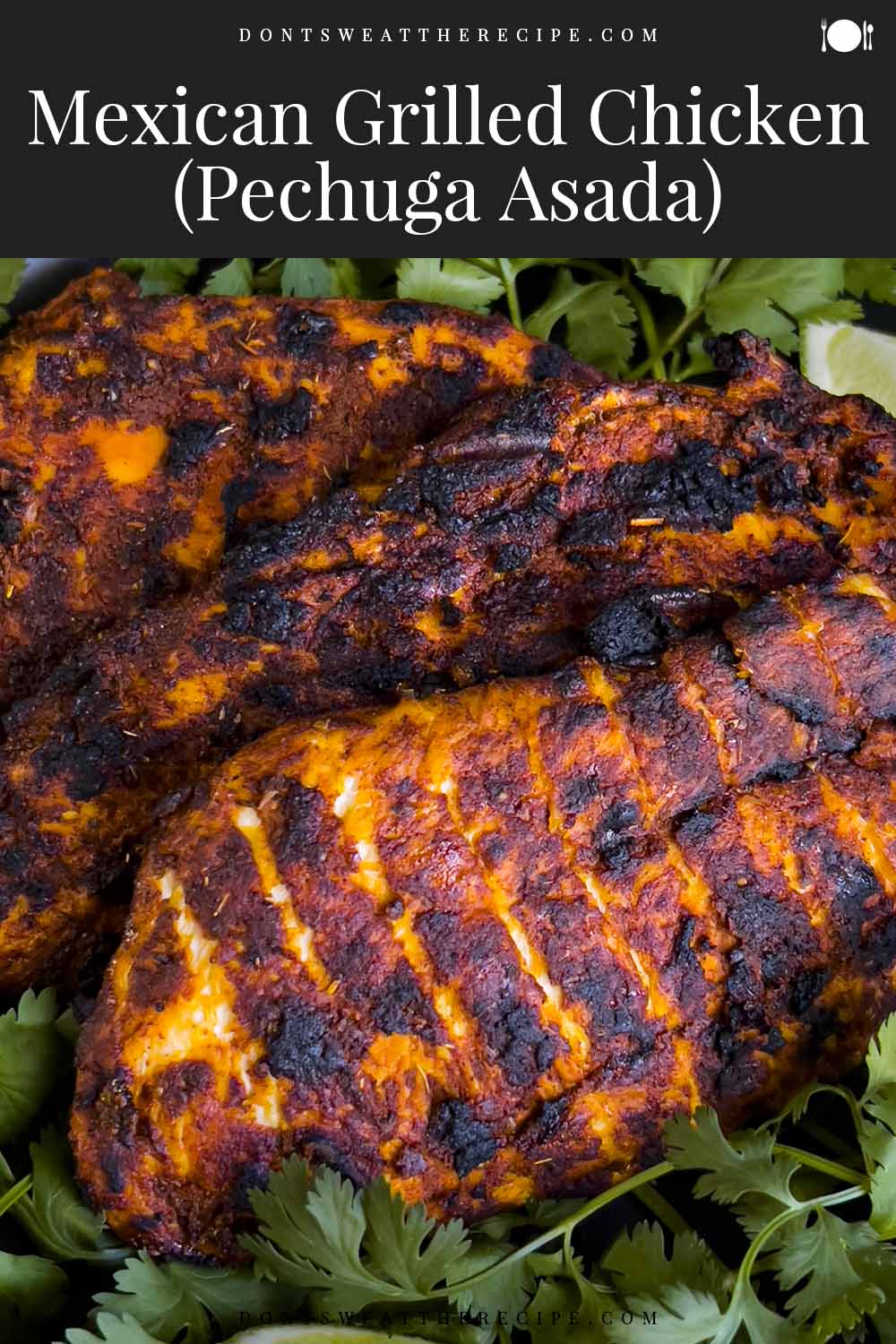 Mexican Grilled Chicken (Pechuga Asada) - Don't Sweat The Recipe