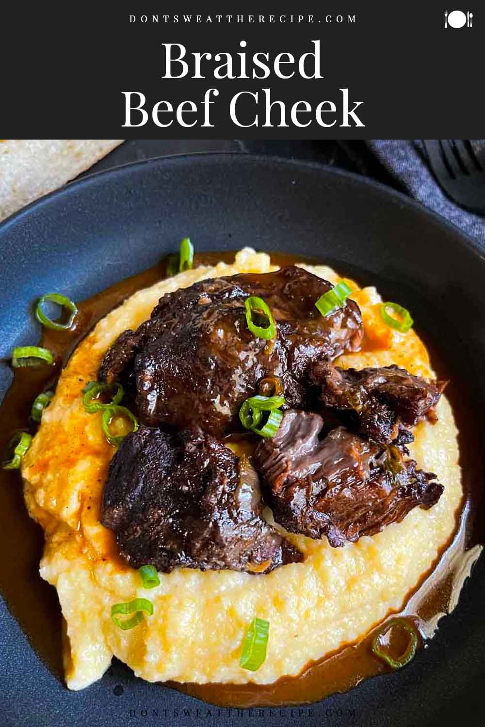 Braised Beef Cheeks - Don't Sweat The Recipe