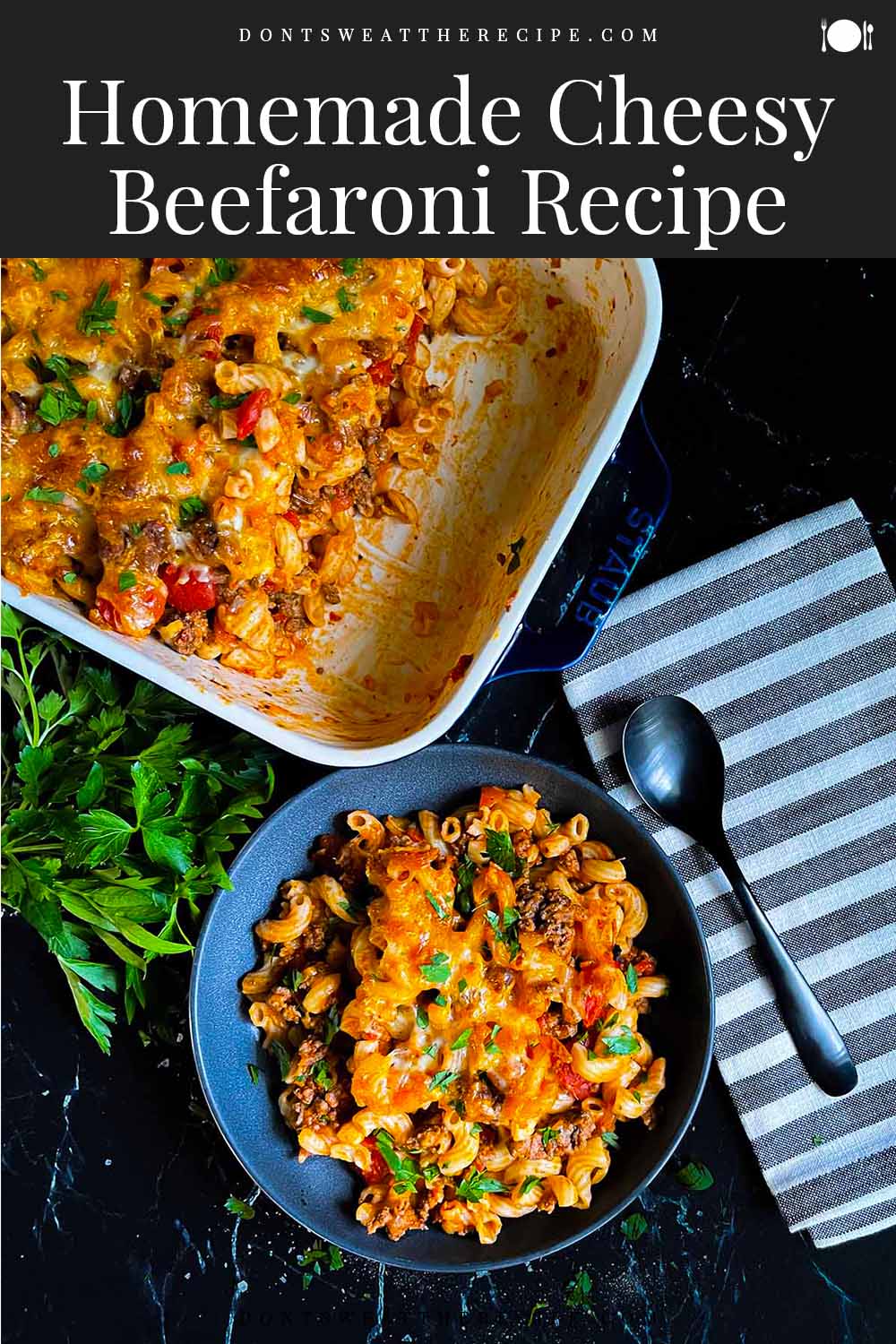 Homemade Cheesy Beefaroni Recipe - Don't Sweat The Recipe