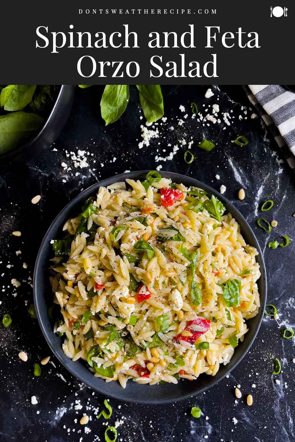 Spinach and Feta Orzo Salad - Don't Sweat The Recipe