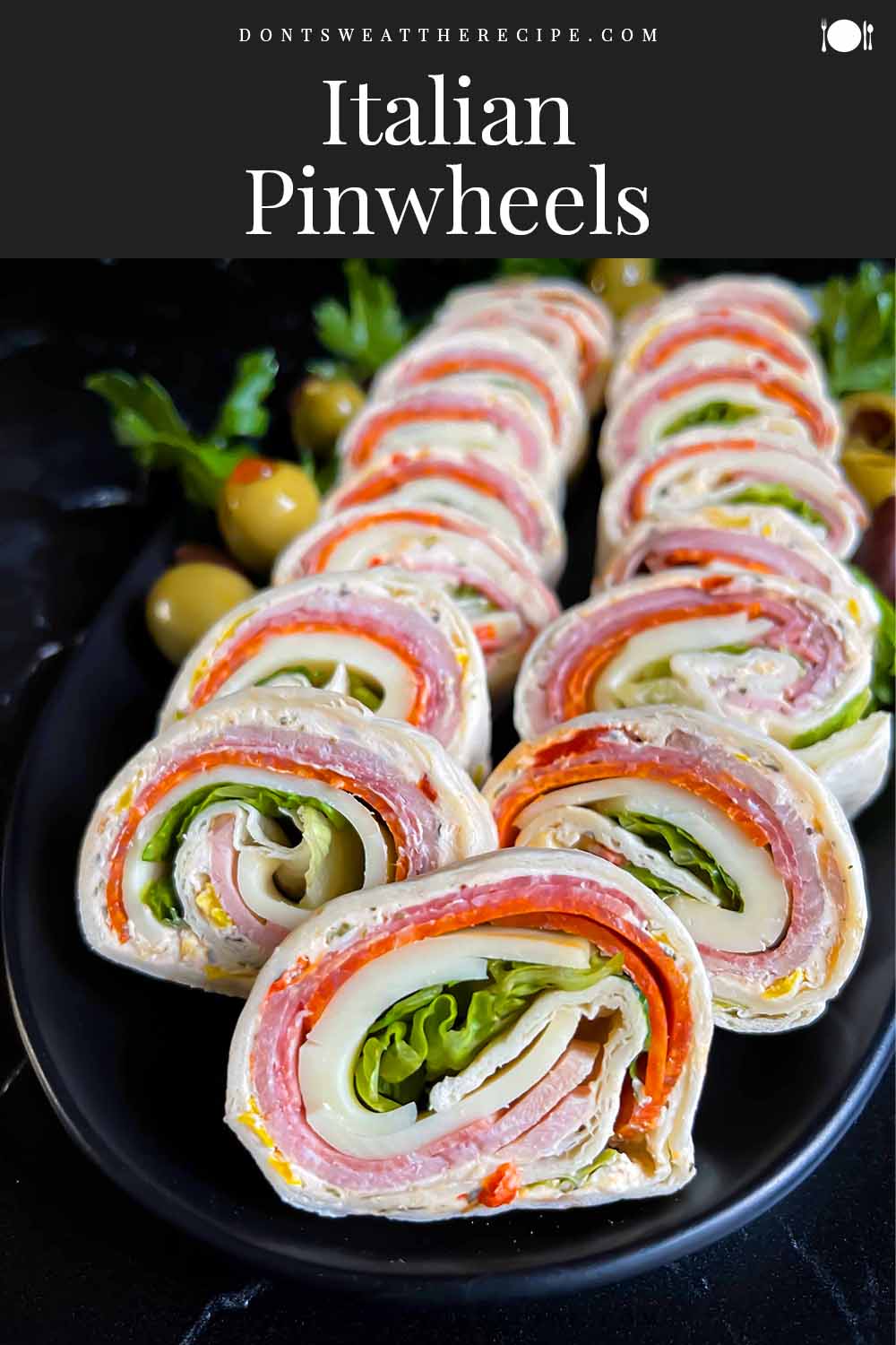 How To Make Easy Italian Pinwheel Appetizers - Don't Sweat The Recipe