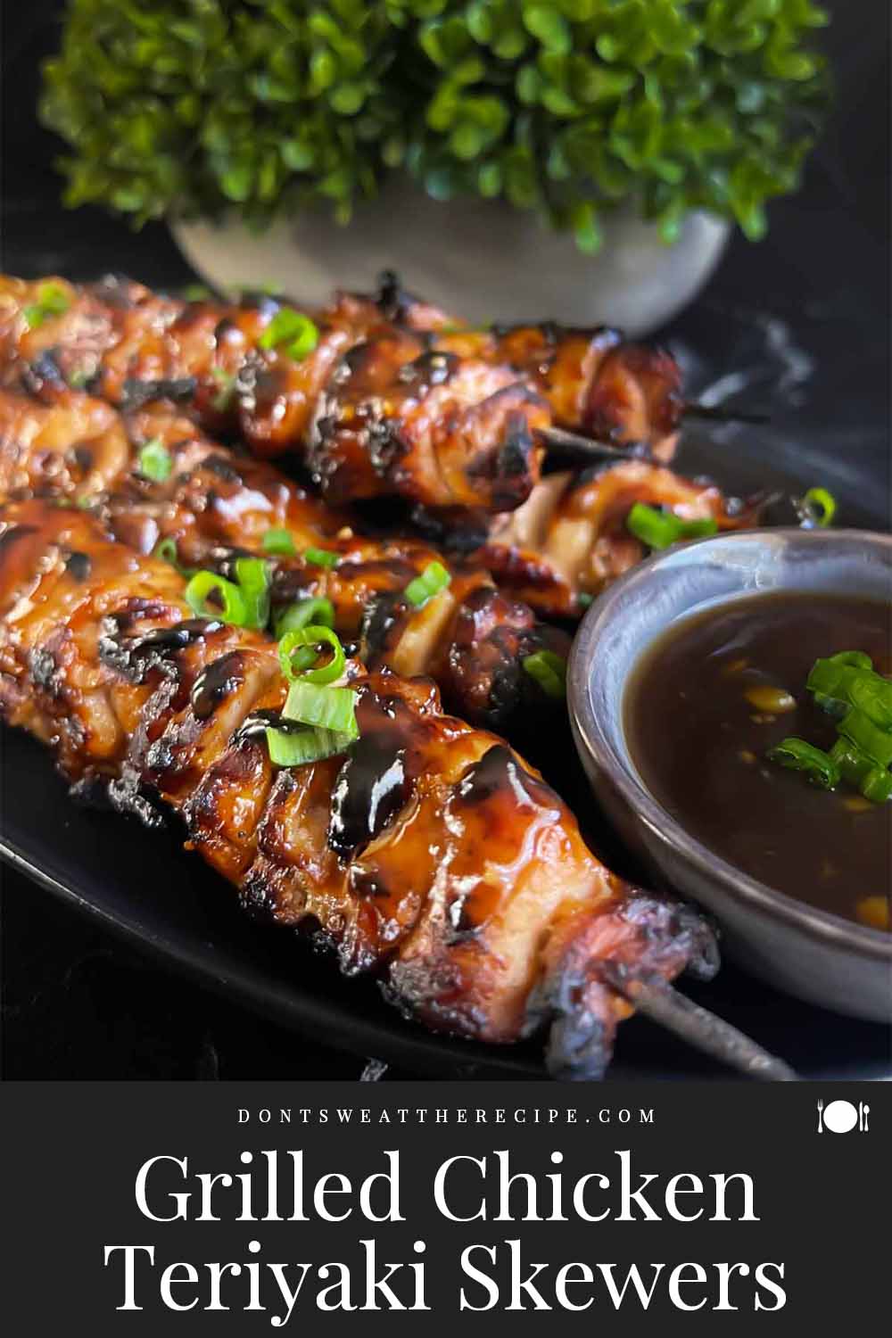 Grilled Chicken Teriyaki Skewers - Don't Sweat The Recipe