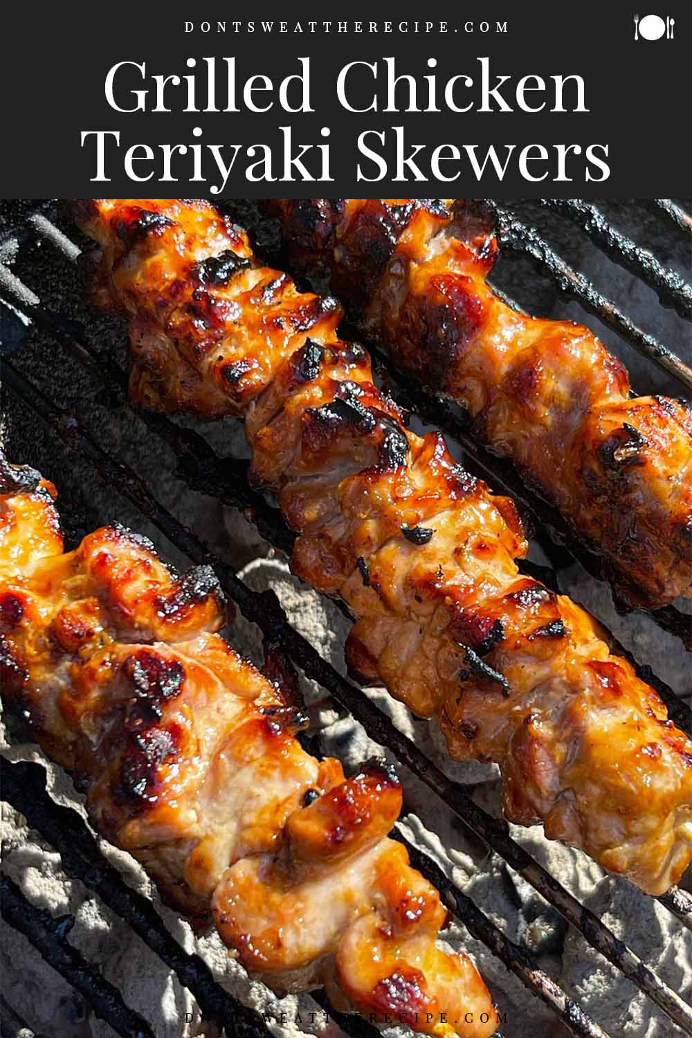 Grilled Chicken Teriyaki Skewers - Don't Sweat The Recipe