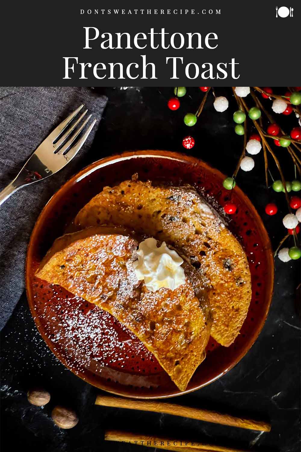 Panettone French Toast - Don't Sweat The Recipe