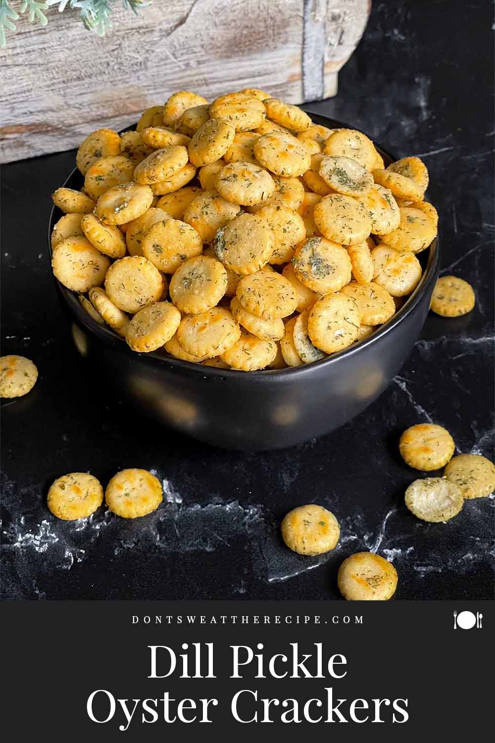 Dill Oyster Crackers - Don't Sweat The Recipe