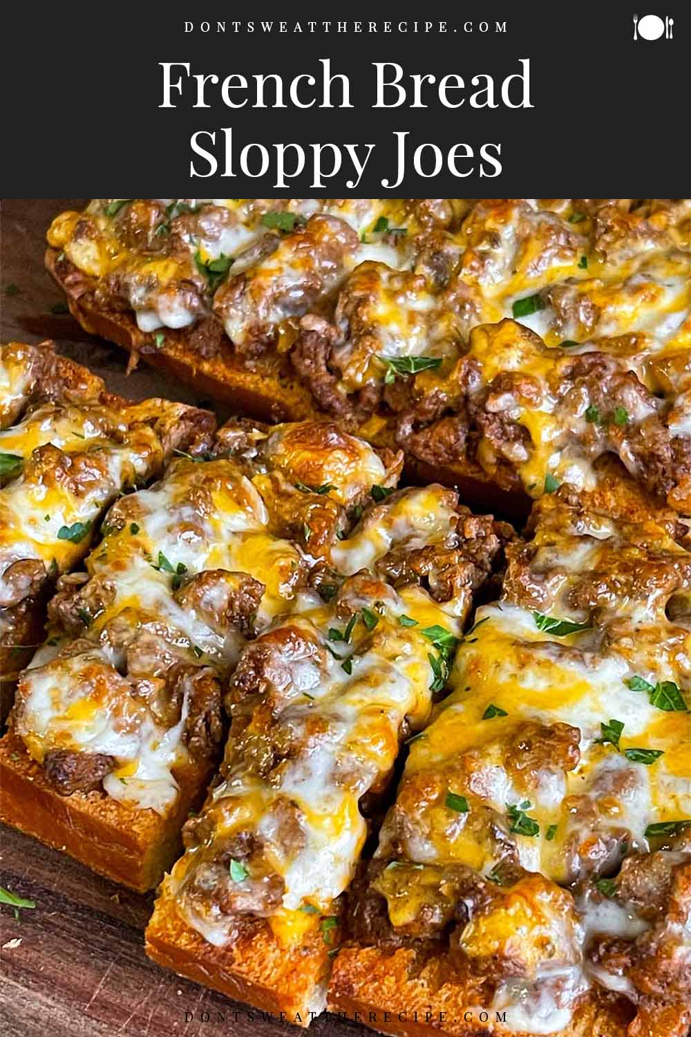 French Bread Sloppy Joes - Don't Sweat The Recipe