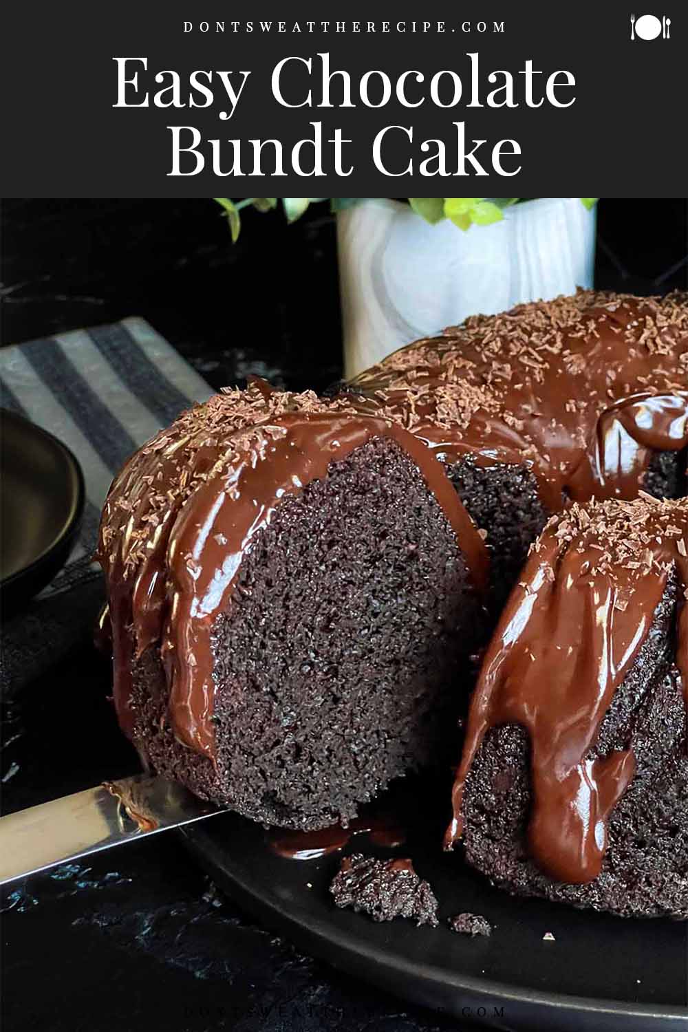 Easy Chocolate Bundt Cake - Don't Sweat The Recipe