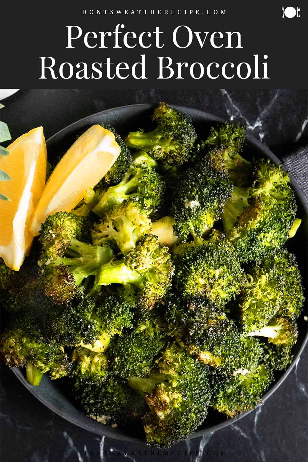 Oven Roasted Broccoli - Don't Sweat The Recipe
