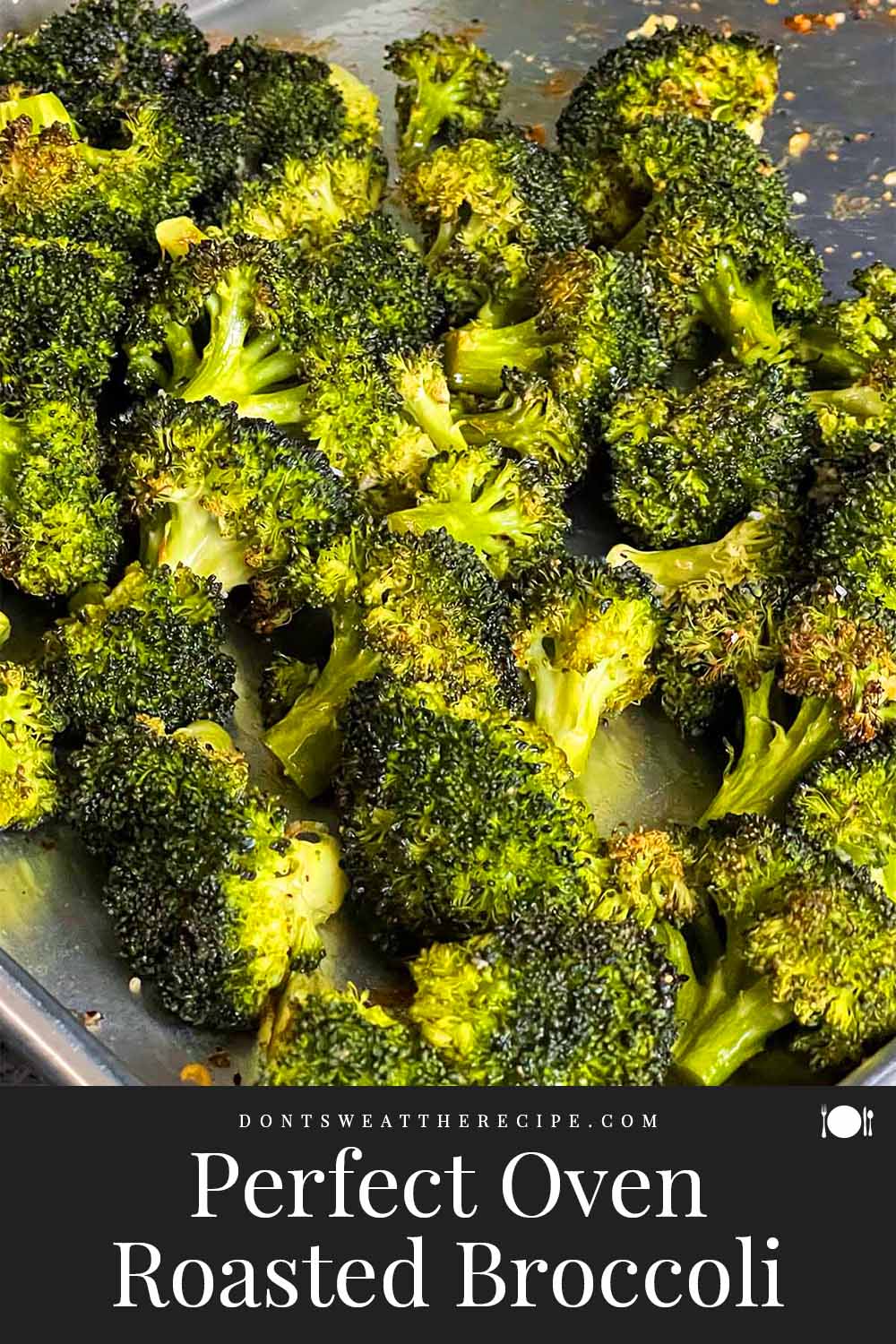 Oven Roasted Broccoli - Don't Sweat The Recipe