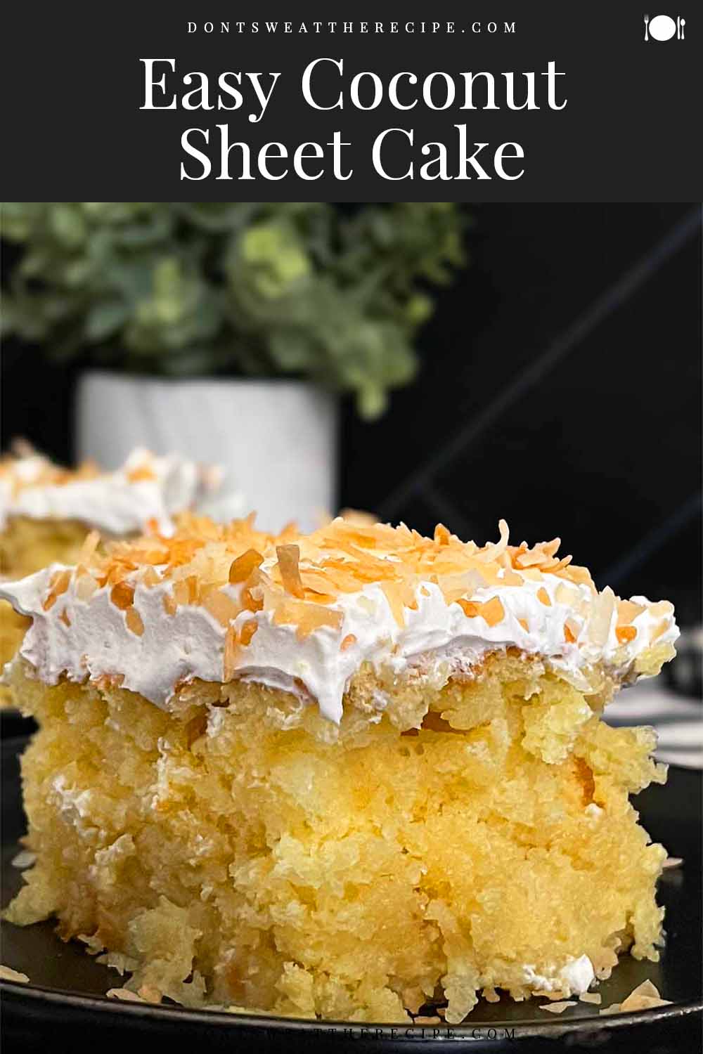 Easy Coconut Sheet Cake - Don't Sweat The Recipe