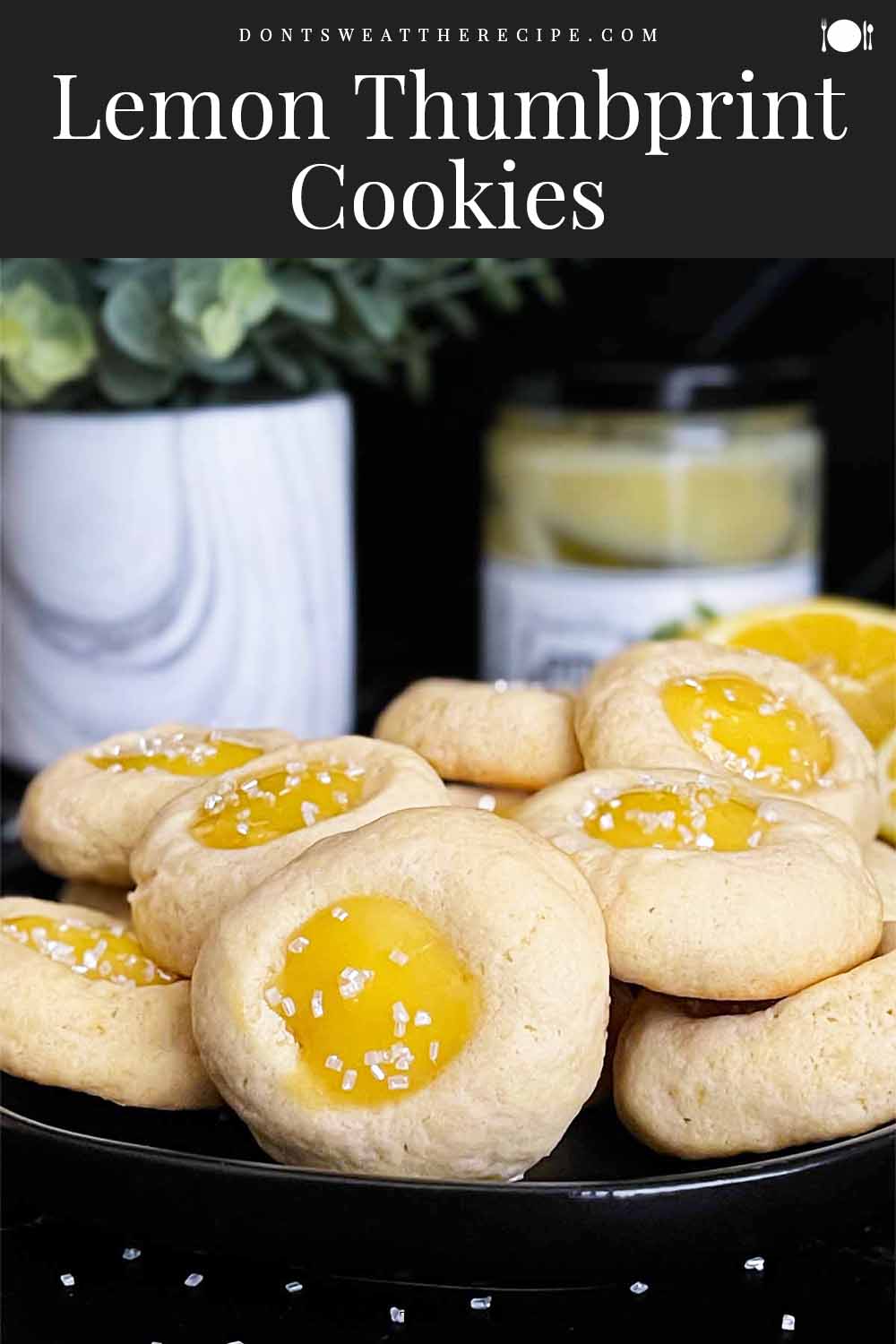 Lemon Thumbprint Cookies - Don't Sweat The Recipe