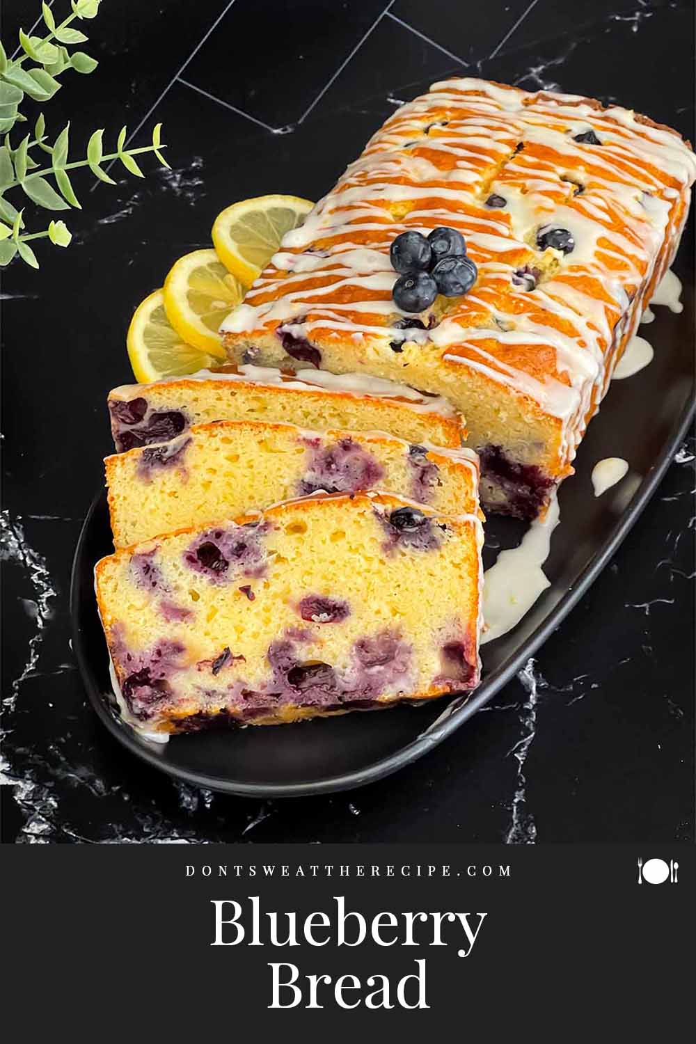 Blueberry Bread - Don't Sweat The Recipe