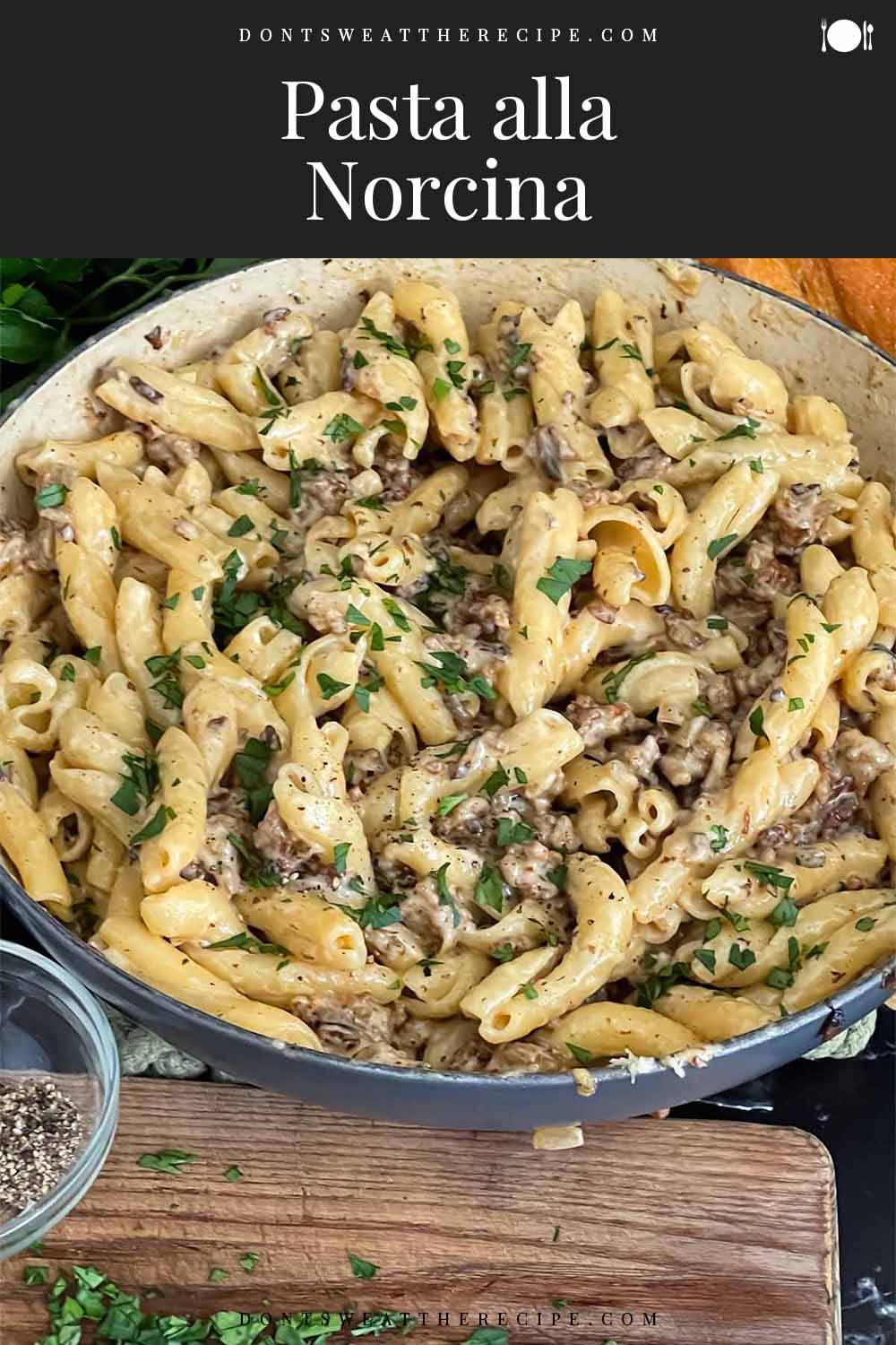 Pasta alla Norcina - Don't Sweat The Recipe