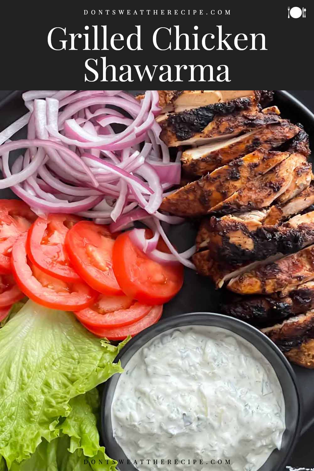 Grilled Chicken Shawarma - Don't Sweat The Recipe